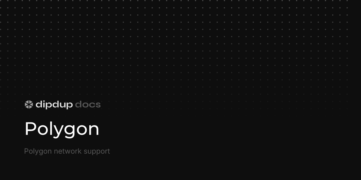 Polygon · DipDup Docs